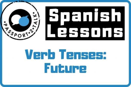 Spanish Lessons - Verb Tenses: Future